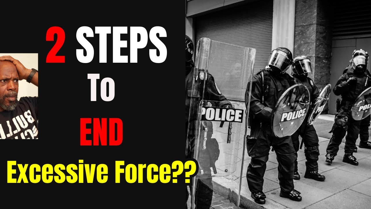 End Police Excessive Force with 2 Simple Steps? - YouTube
