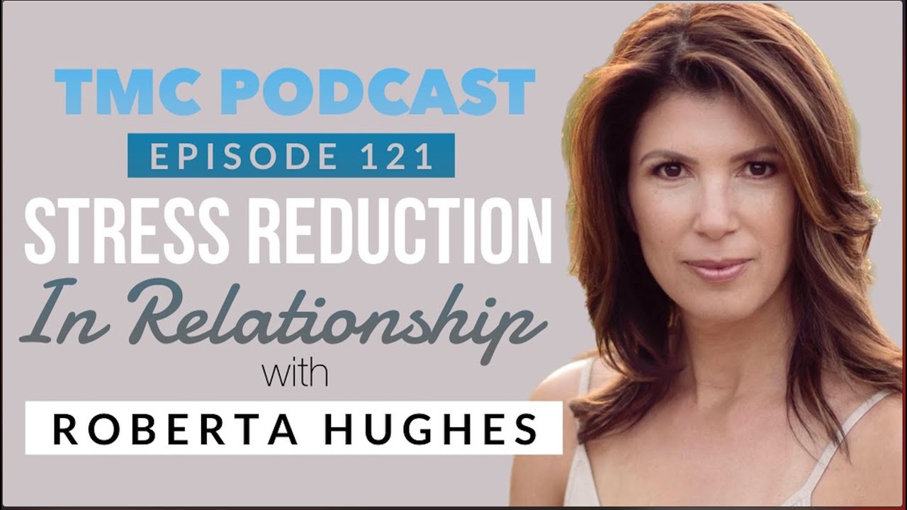 121. Stress Reduction in Relationship with Roberta Hughes | Cedric ...