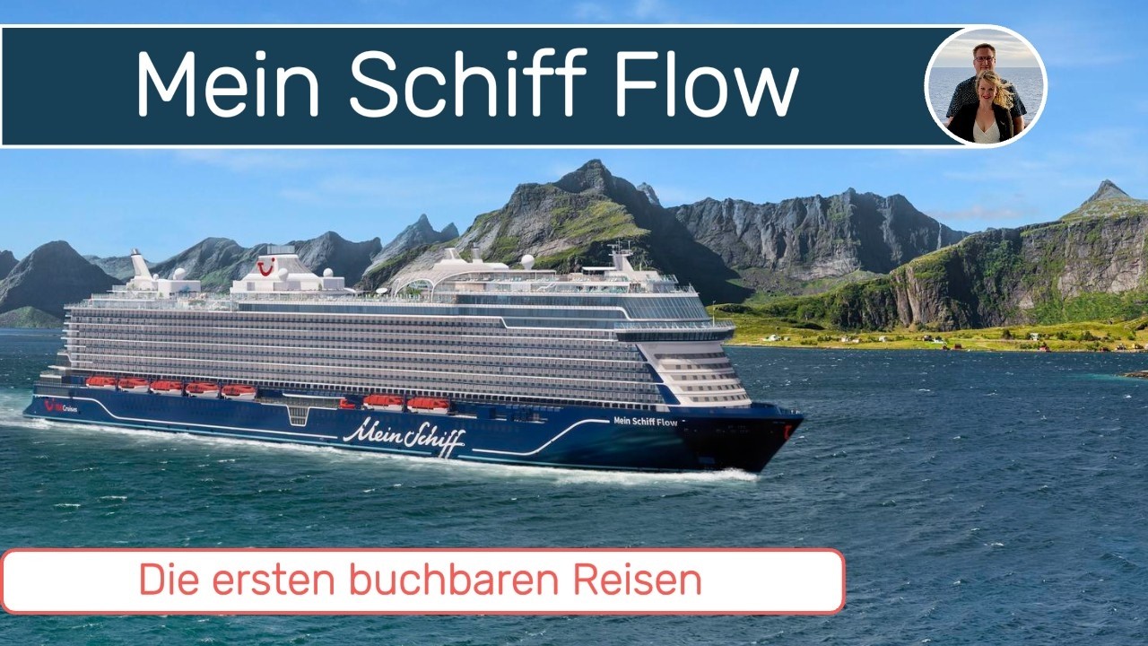 Mein Schiff Flow - Das sind die ersten Reisen #tuicruises #kreuzfahrt - YouTube