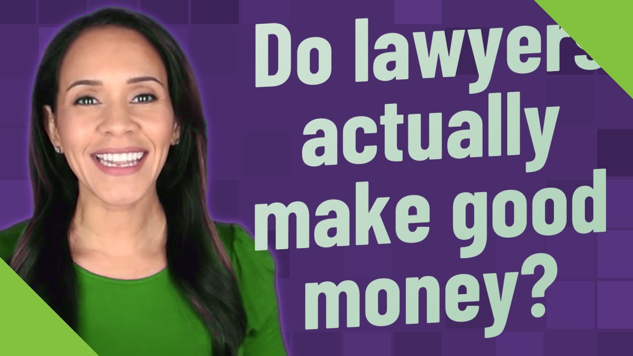 Do Lawyers Actually Make Good Money YouTube do-lawyers-actually-make-good-money-youtube