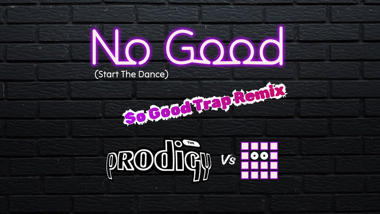 The Prodigy - No Good Start The Dance | Rambunctious Beats So Good Trap ...