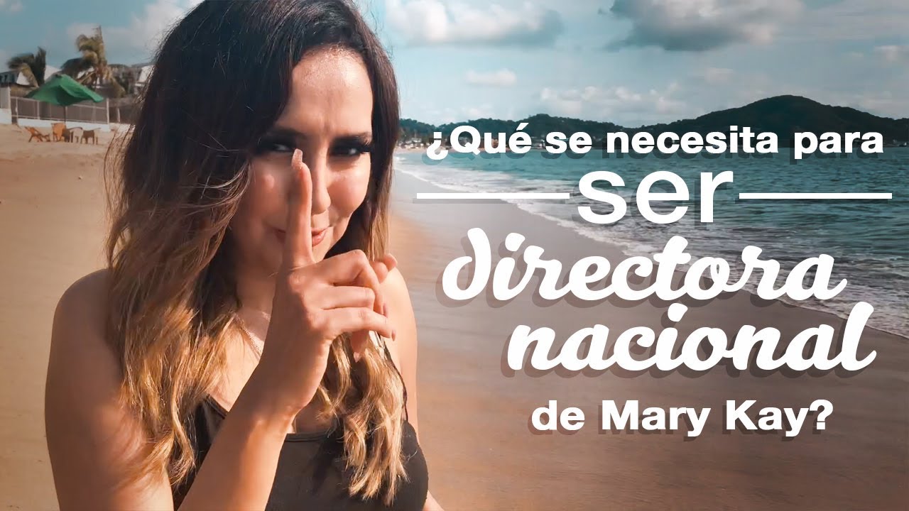 ¿Qué se necesita para ser Directora Nacional de Mary Kay? - YouTube