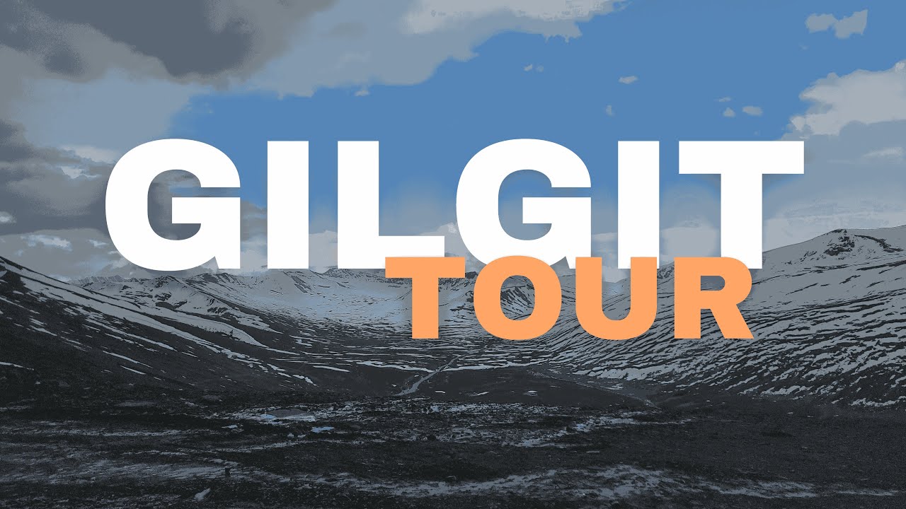 Gilgit Tour Episode 1 - YouTube