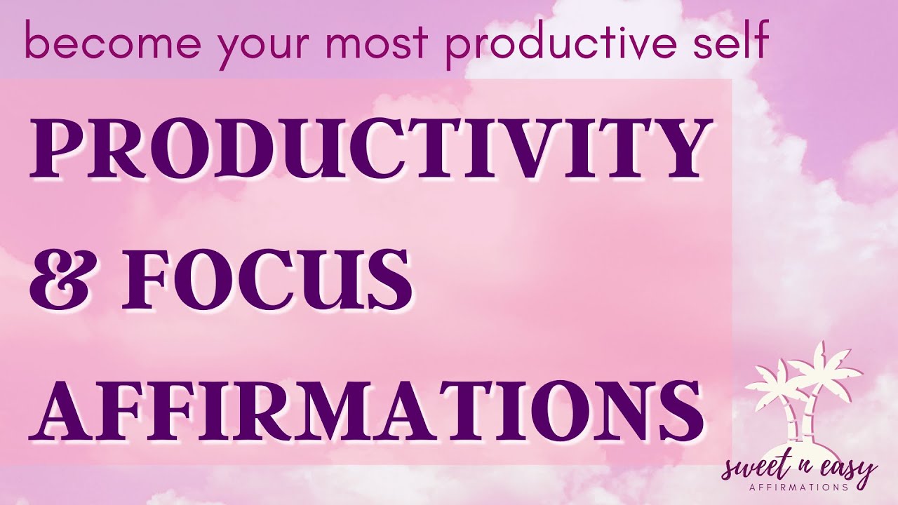 Productivity Affirmations // YOU CAN DO IT!! Become Your Most ...