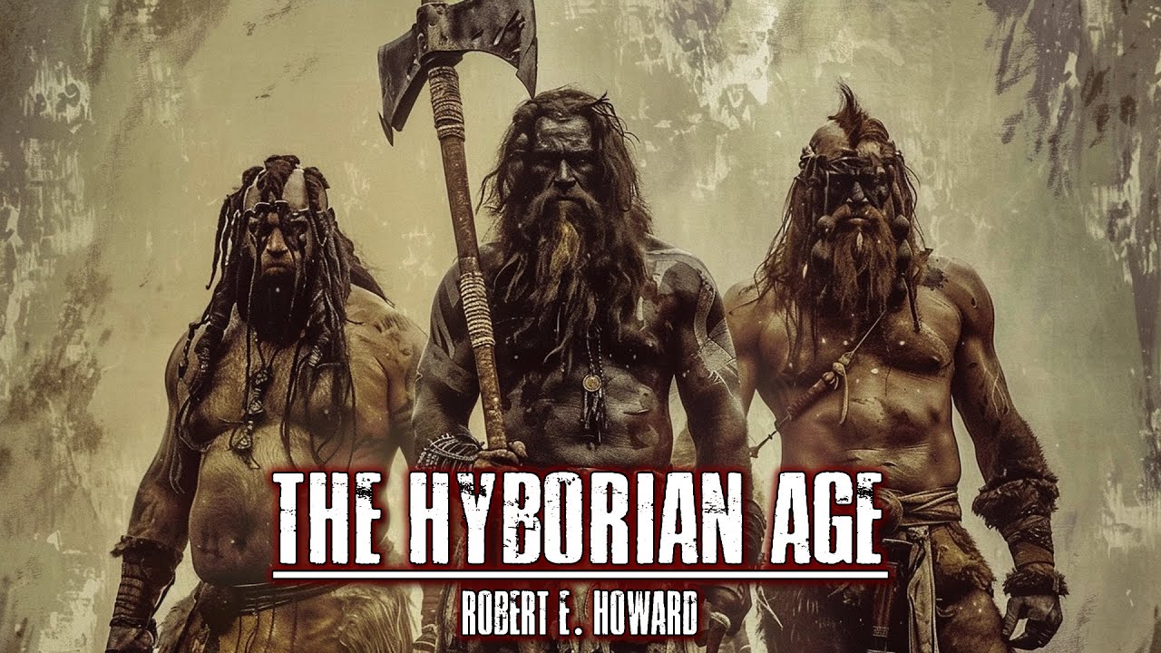 The Hyborian Age - Robert E. Howard - Full Historical Fantasy Fiction ...