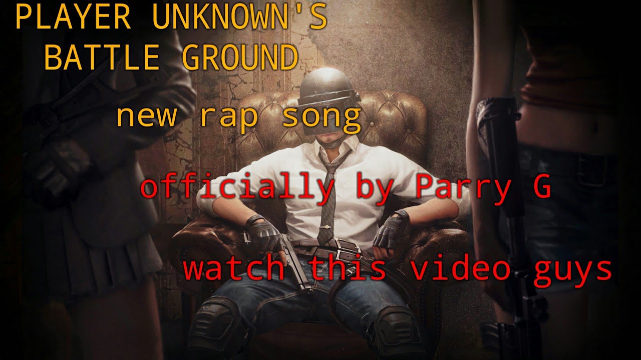 PUBG new rap (officially by Parry G) - YouTube