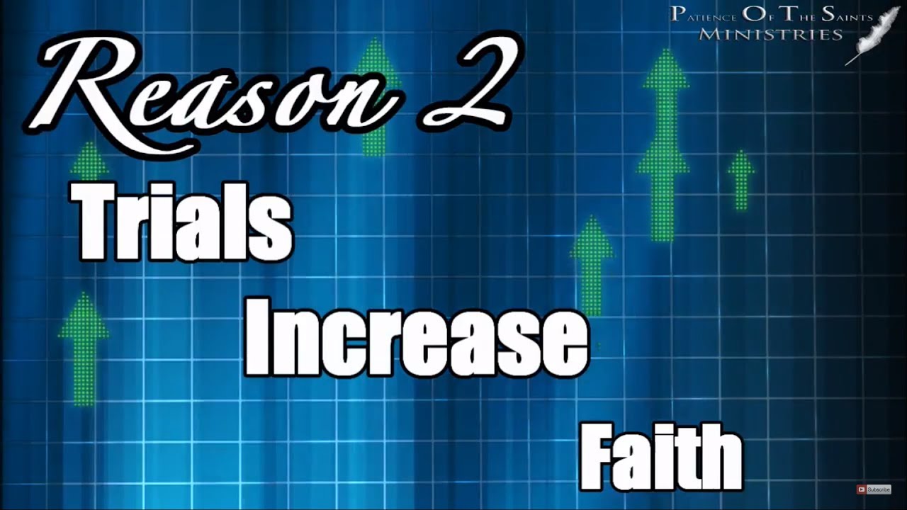 Trials Increase Faith || 5 Reasons God Permits Trials in Life Part 2 ...
