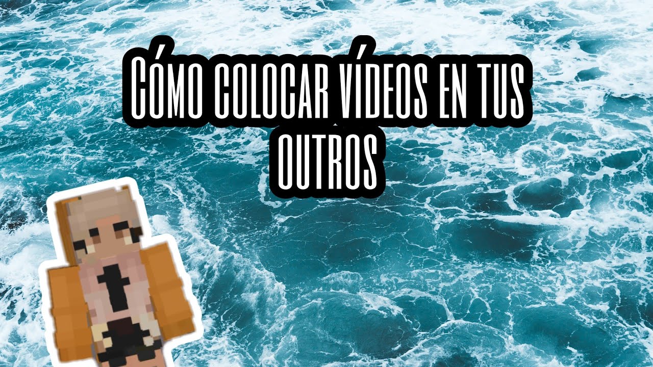📱 Cómo poner vídeos en tus outros📱 - YouTube