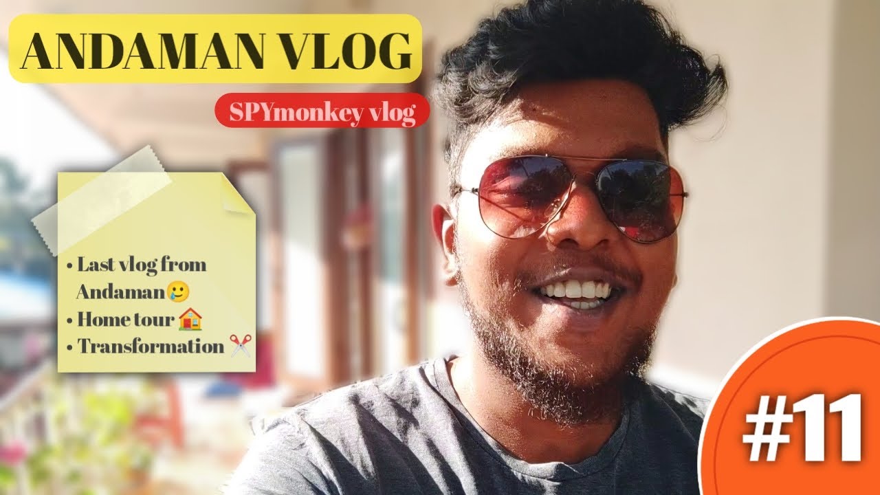 ANDAMAN VLOG 🏝 | EPISODE 11 | HOME TOUR 🏠 | LAST VLOG | SPYmonkey vlog - YouTube