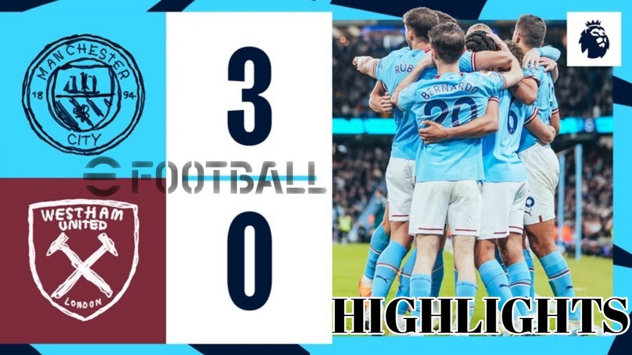 MAN CITY VS WEST HAM UNITED 3-0 || HIGHLIGHTS & GOALS || EFOOTBALL ...