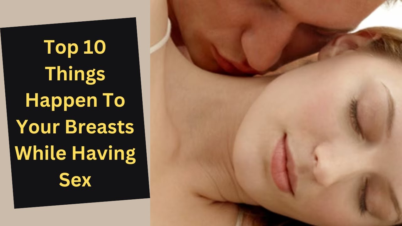 Top 10 Things Happen To Your Breasts While Having Sex Red Line Info