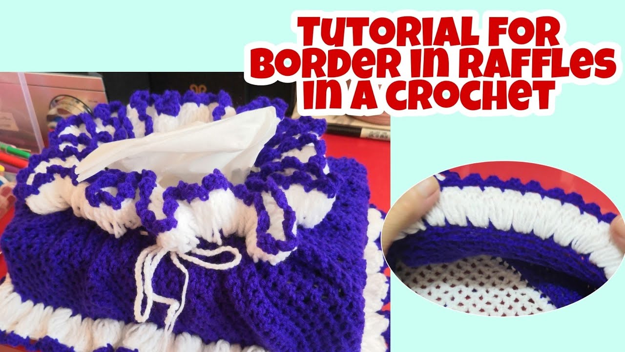Tutorial for putting border in the Raffles in a crochet.. - YouTube