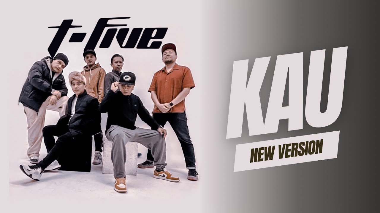 T-Five - Kau (New Version) | 2023 Official Lyric Video - YouTube