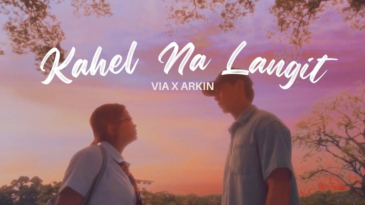 Via x Arkin FMV | Kahel Na Langit | Golden Scenery of Tomorrow Ep. 7-9 ...