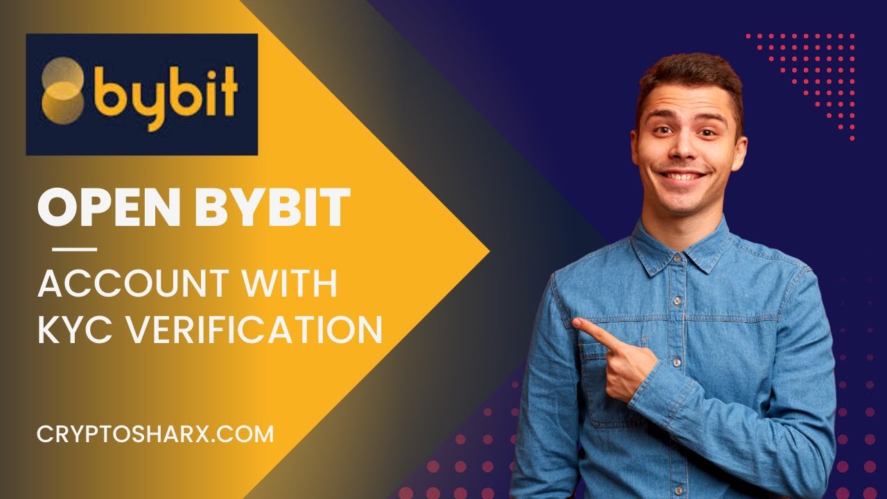 How to Open Bybit Account & Verify all KYC details Quickly! | Bybit ...
