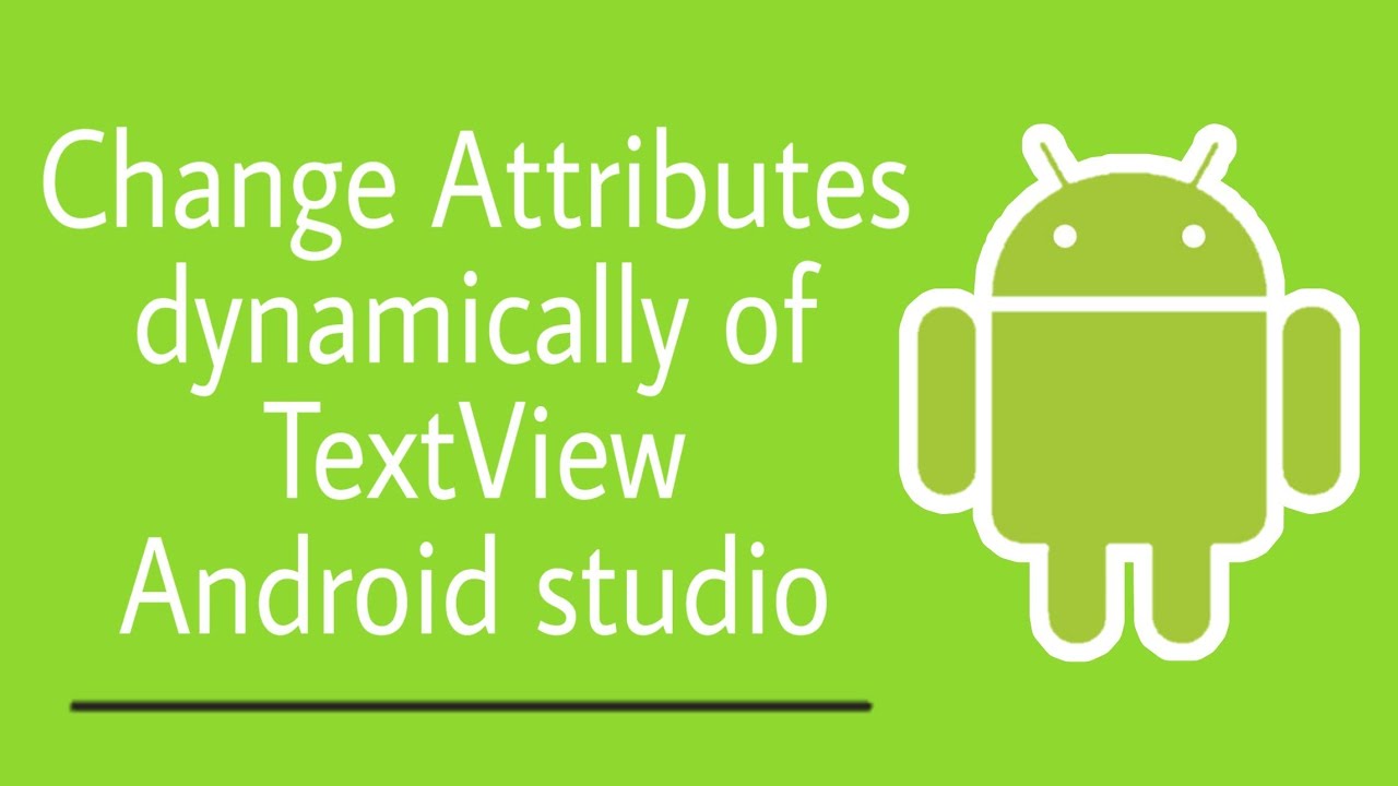Change Attributes Dynamically Of TextView In Android Studio YouTube Change Attributes Dynamically Of TextView In Android Studio YouTube