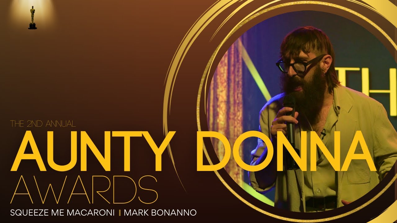 Mark Bonanno - Squeeze Me Macaroni | The Aunty Donna Awards - YouTube