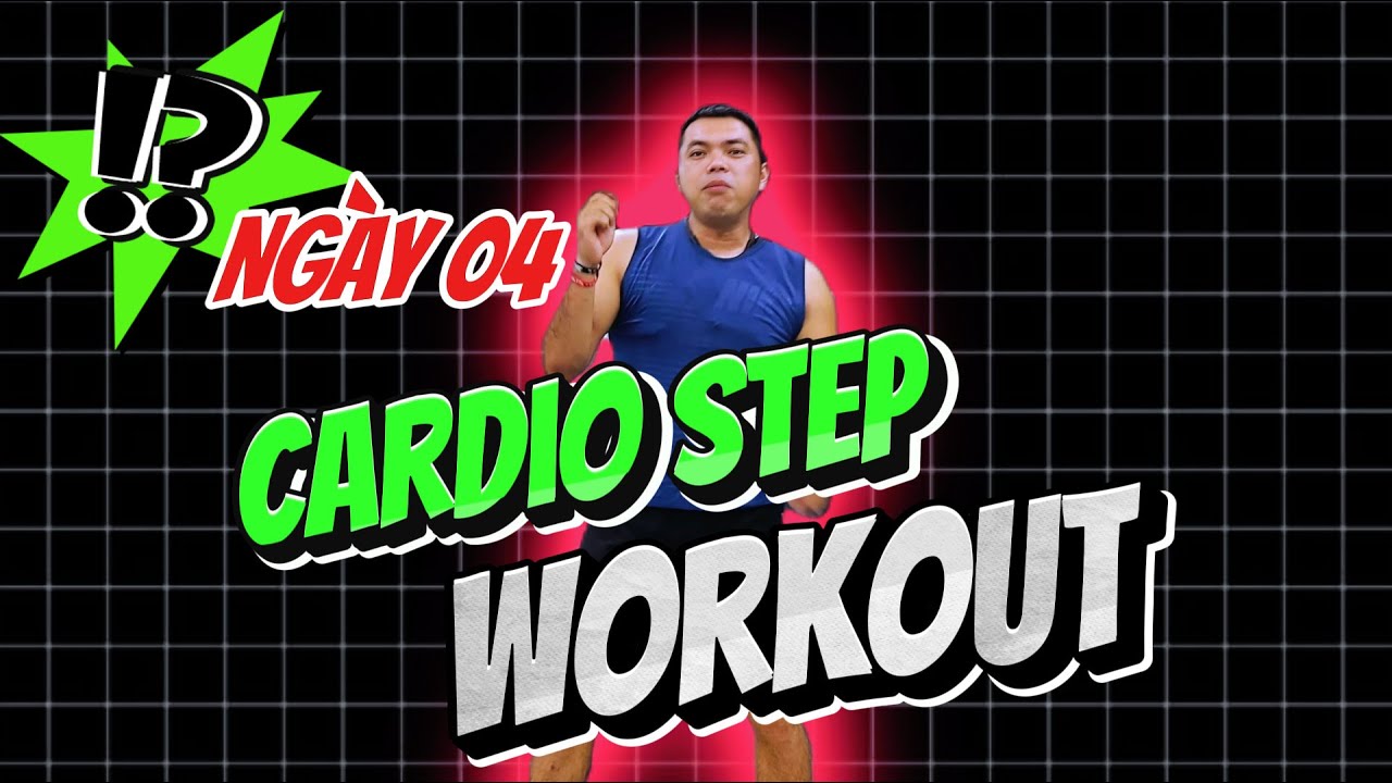 Cardio Step - Bài Tập Ngày 04: Tăng Cường đốt mỡ Hiệu Quả Tại Nhà | Nguyễn Vũ Trường - YouTube