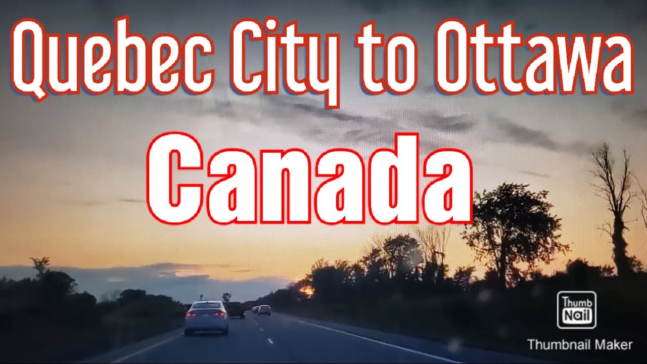 From Quebec City to Ottawa Canada - YouTube