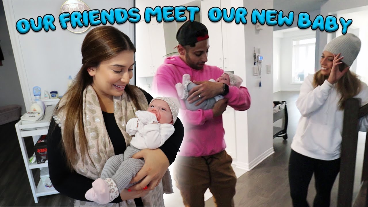 MY FRIENDS MEET OUR NEW BABY FOR THE FIRST TIME! - YouTube