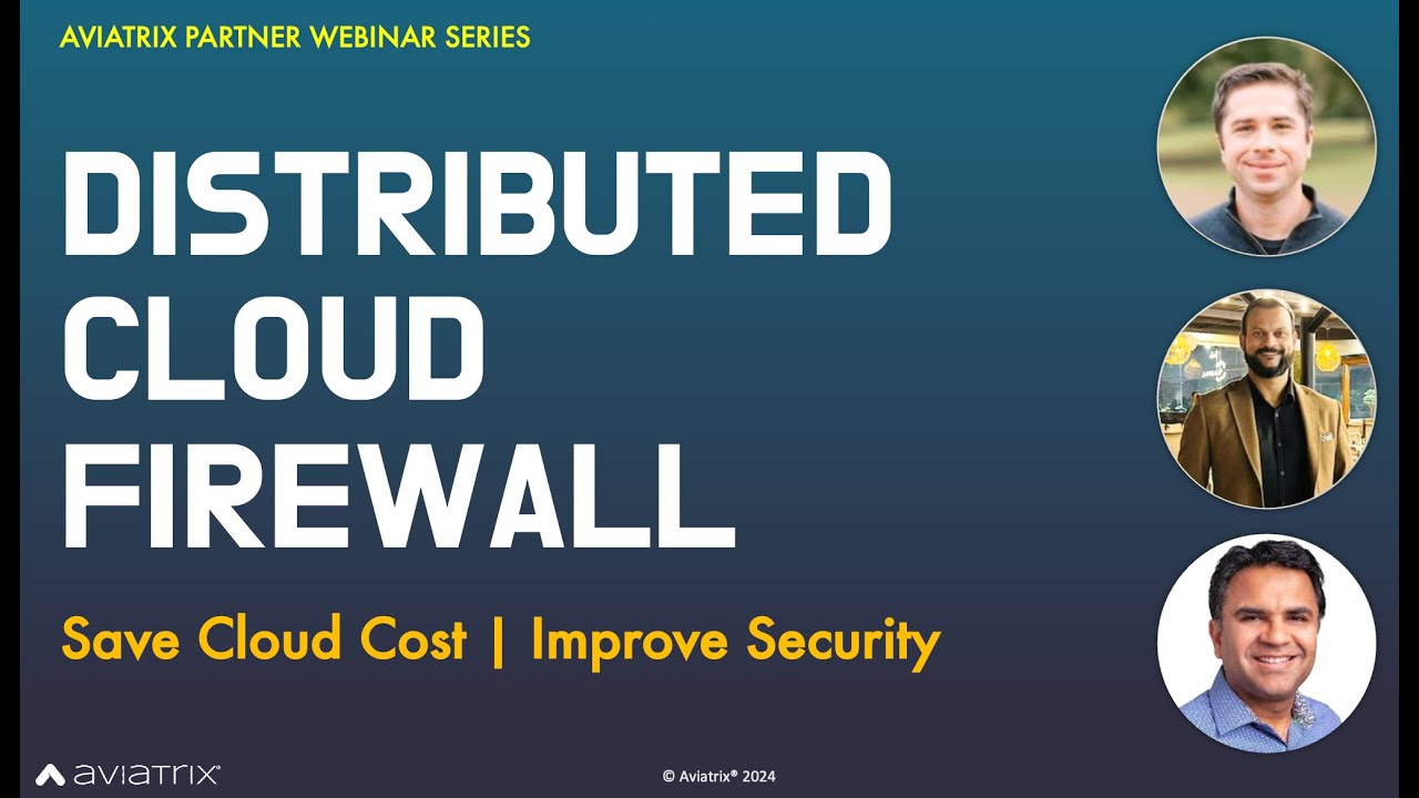 Aviatrix Partner Webinar | Save Cloud Cost | Improve Security | Distributed Cloud Firewall - YouTube