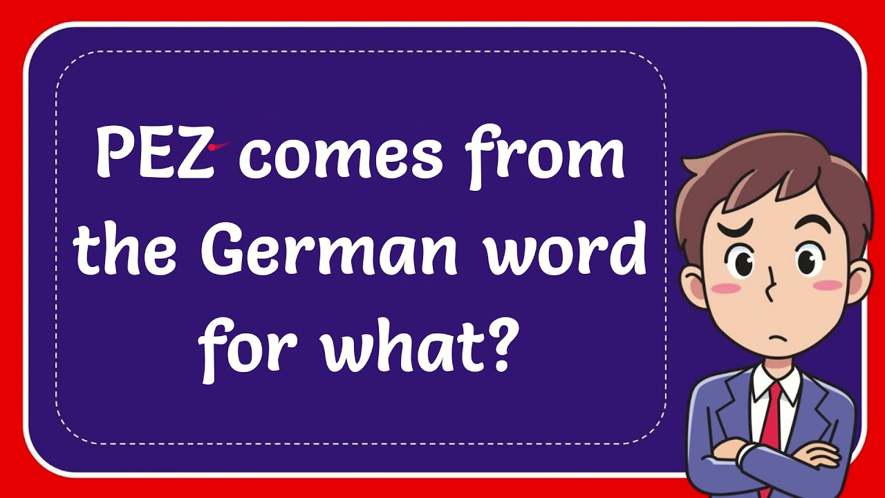 PEZ comes from the German word for what? - YouTube