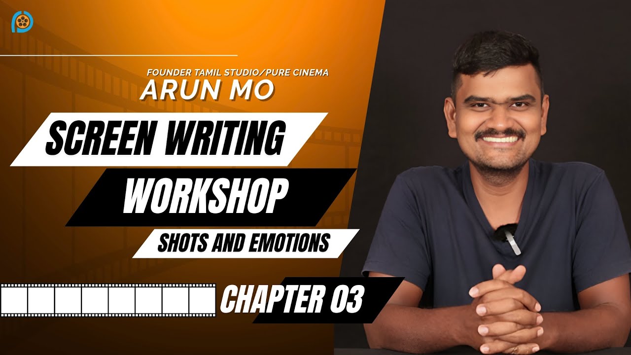 SCREENWRITING WORKSHOP 2025 | PURE CINEMA FOUNDER ARUN MO | CHAPTER 03 - YouTube