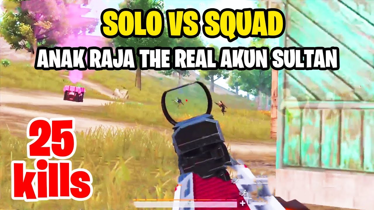 ANAK RAJA THE REAL AKUN SULTAN | 25 KILLS SOLO VS SQUAD - PUBG MOBILE ...