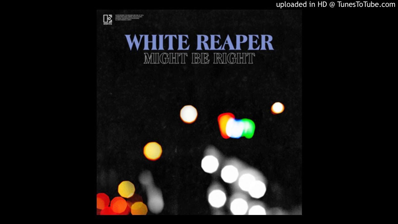 White Reaper - Might Be Right - YouTube