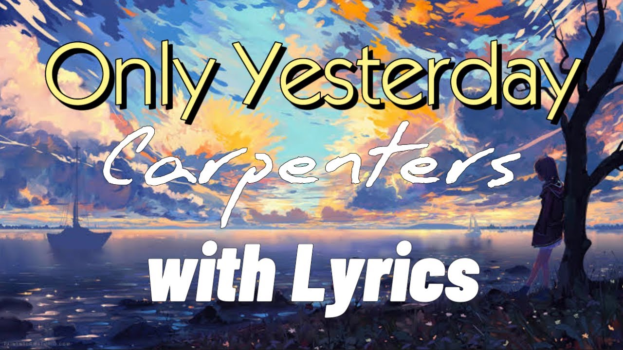 Only Yesterday - Carpenters | with Lyrics Best of 1970's Most Favorite ...