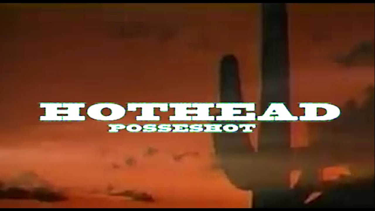 POSSESHOT - HOTHEAD - YouTube