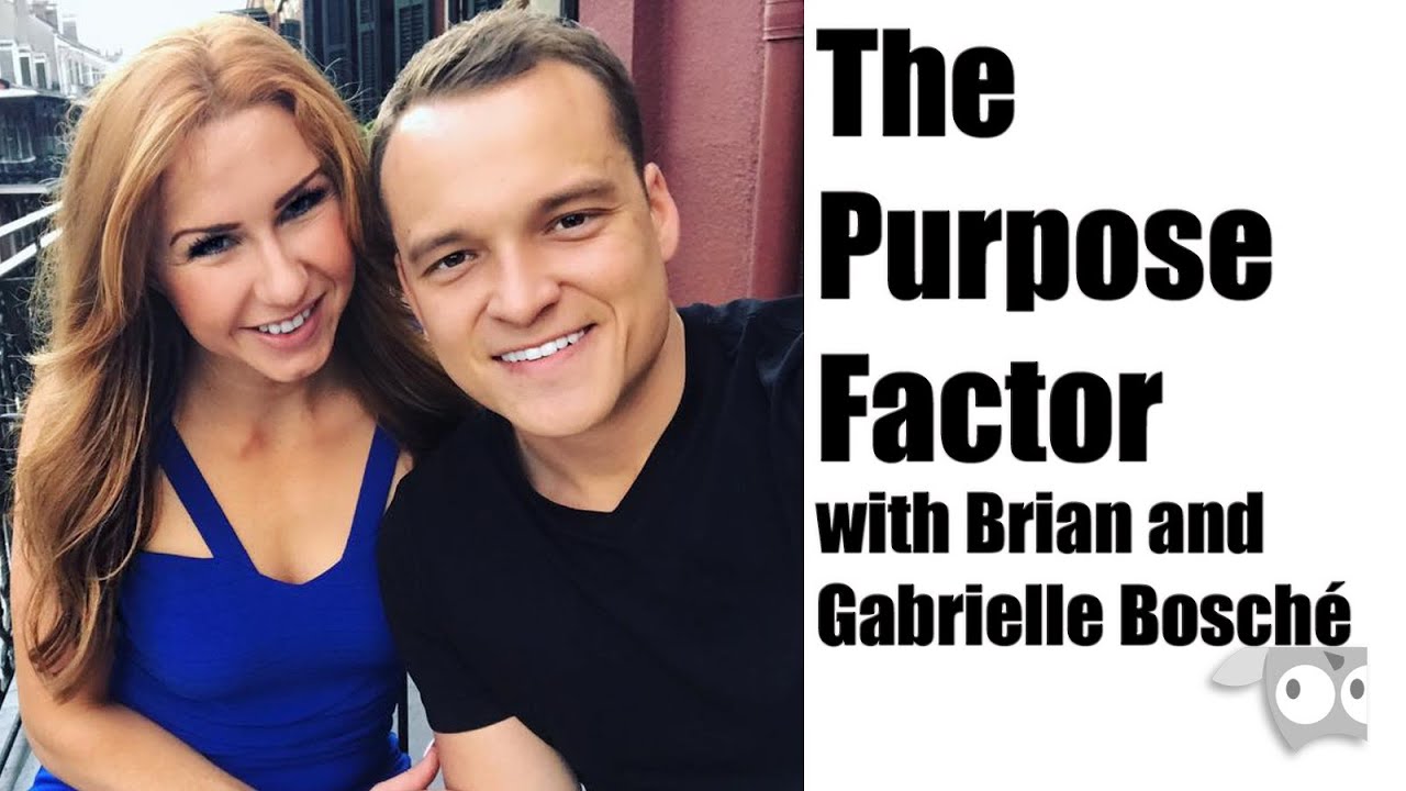 The Purpose Factor, with Brian and Gabrielle Bosché - YouTube