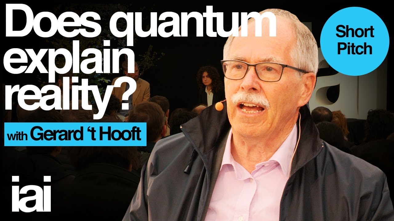 Gerard 't Hooft | Does Quantum Explain Reality? - YouTube