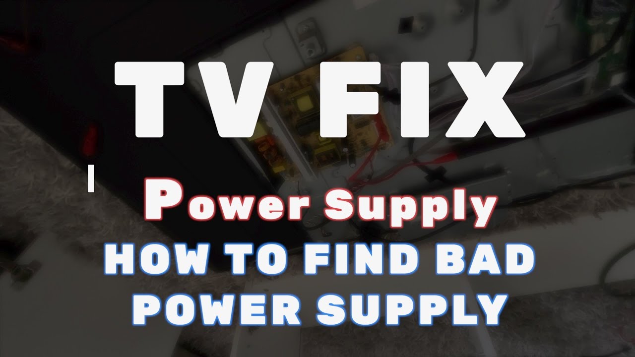 How to fix TV Power Supply - Easy DIY Troubleshooting - YouTube