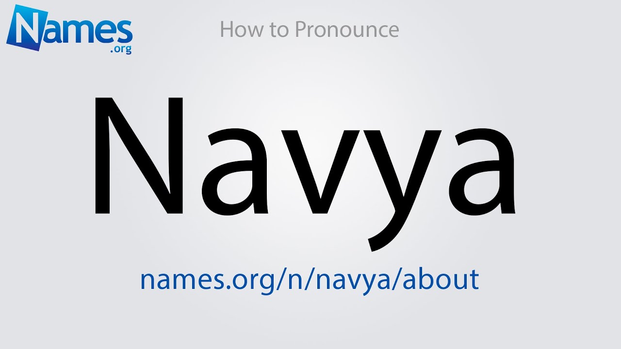 How to Pronounce Navya - YouTube