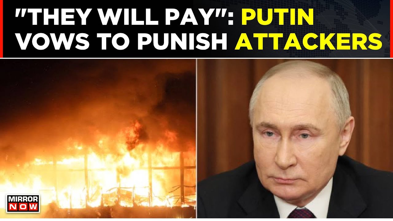 Russian President Putin Vows To Punish Perpetrators After Deadly Moscow ...