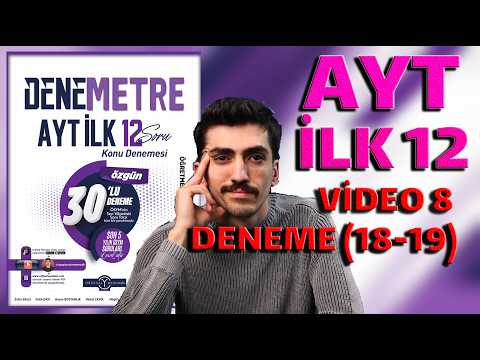 AYT İlk 12 Soru DENEMETRE | VİDEO 8 | Deneme 18-19 Çözümleri | Orijinal Yayınları