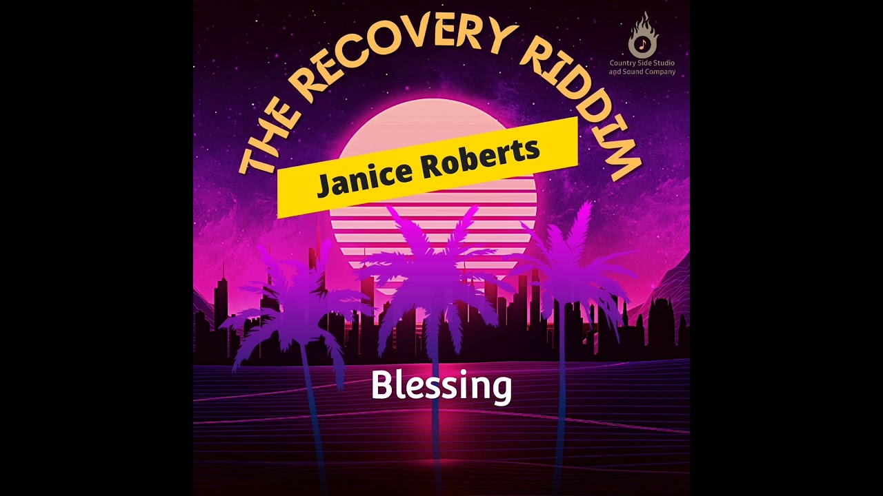 JANICE ROBERTS - BLESSING (THE RECOVERY RIDDIM) - YouTube