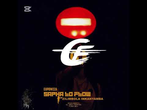 Expowzza_-_Sapha Lo Flow_-_ft Zilimbola Inkanyamba