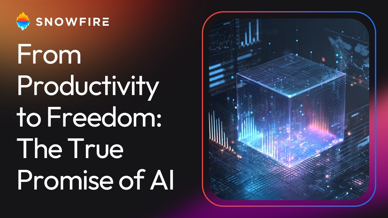 From Productivity to Freedom- The True Promise of AI - Snowfire AI ...