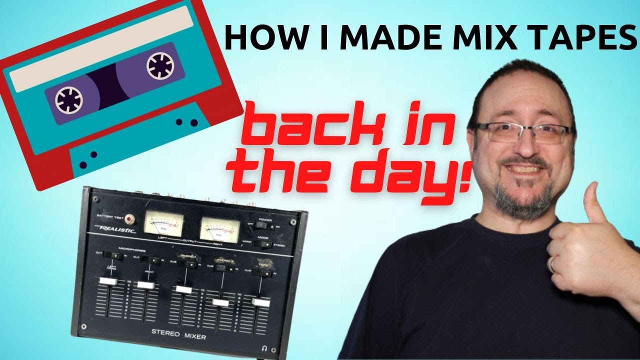How I Made Mix Tapes Back In The Day - YouTube