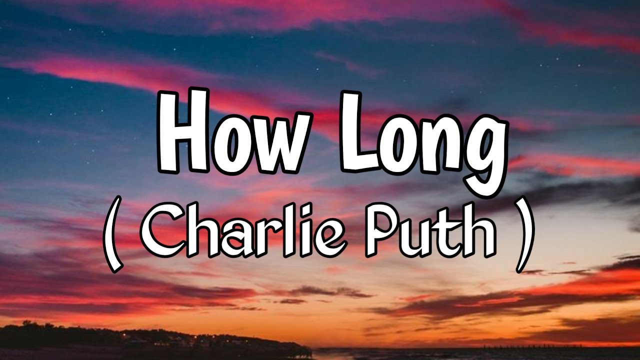 Charlie puth - How Long (Lyrics) - YouTube
