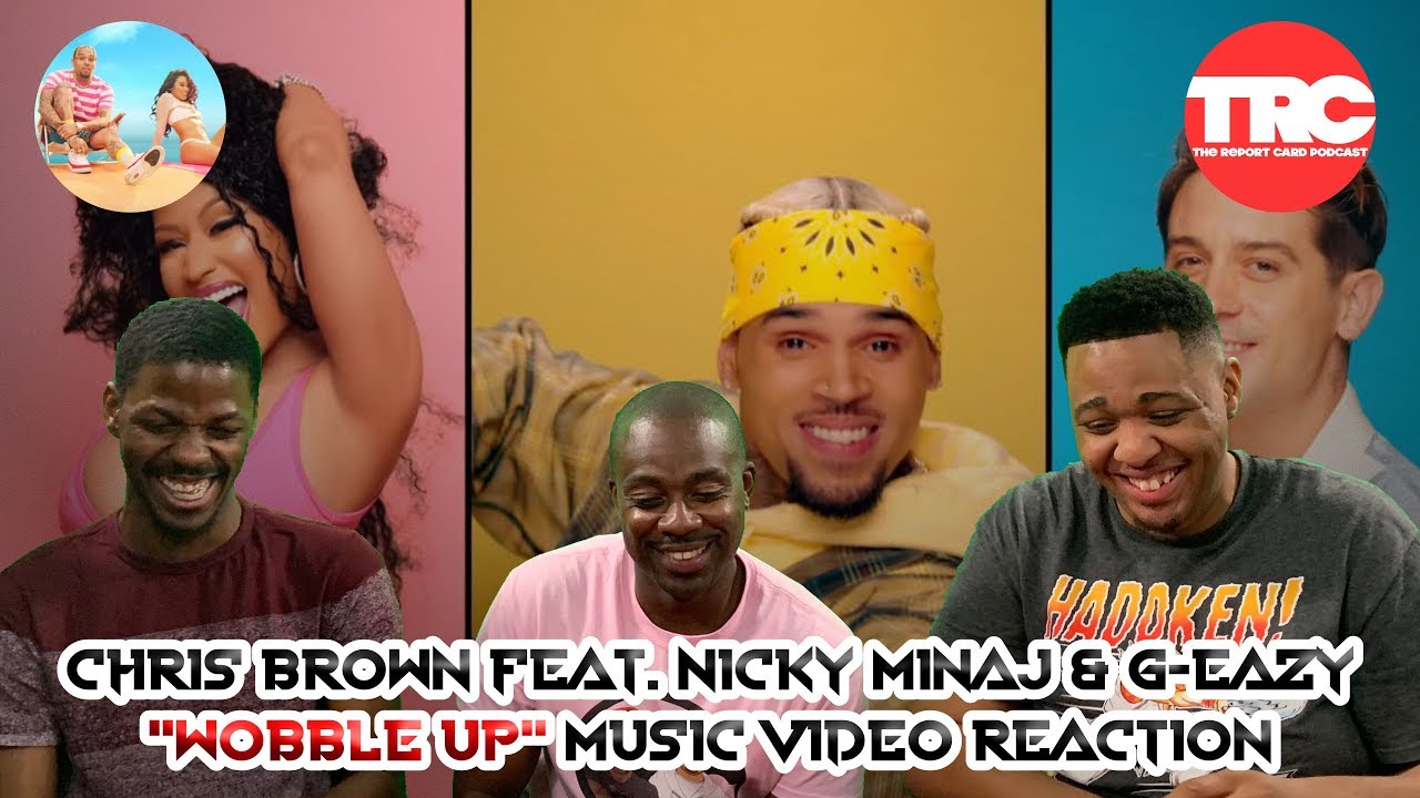 Chris Brown feat. Nicki Minaj & G-Eazy "Wobble Up" Music Video Reaction ...
