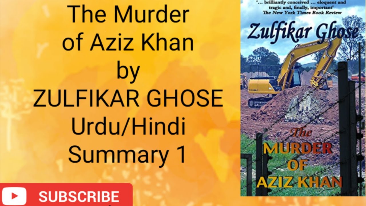 THE MURDER OF AZIZ KHAN Summary 1 - YouTube