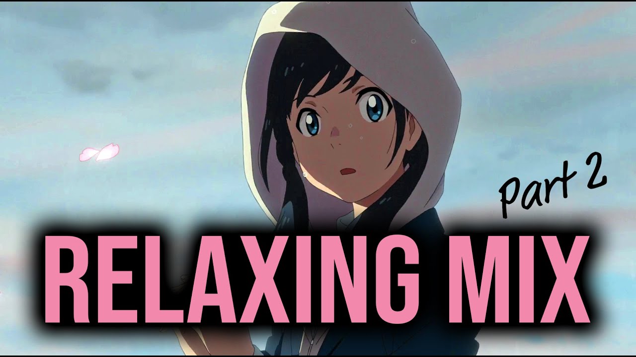 Relaxing Anime Mix PART 2 | w/ Ambient Rain & Nature Background to ...