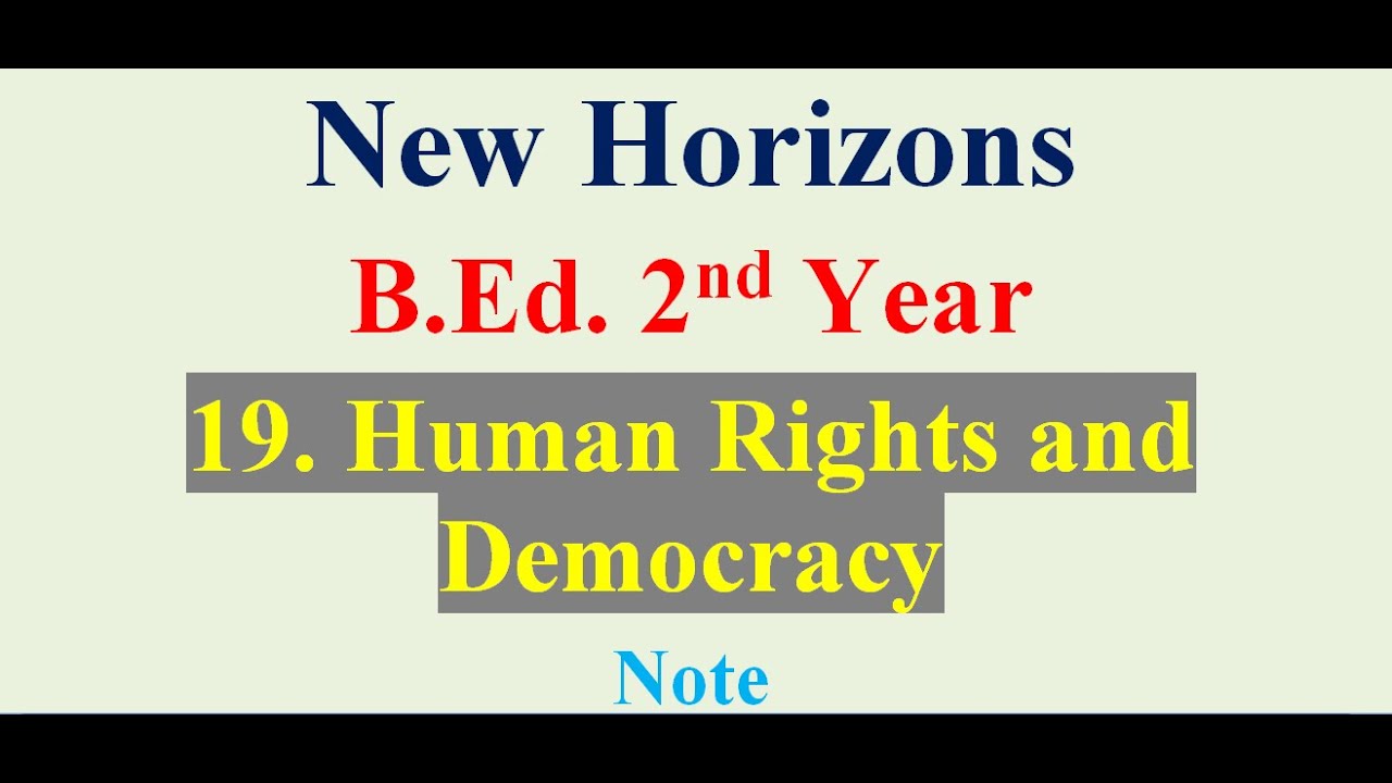 19. Human Rights and Democracy/New Horizons/B.Ed. 2nd Year Note - YouTube