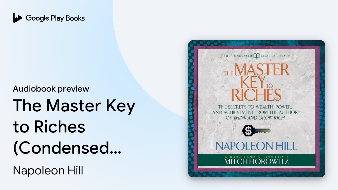 The Master Key to Riches (Condensed Classics):… by Napoleon Hill ...
