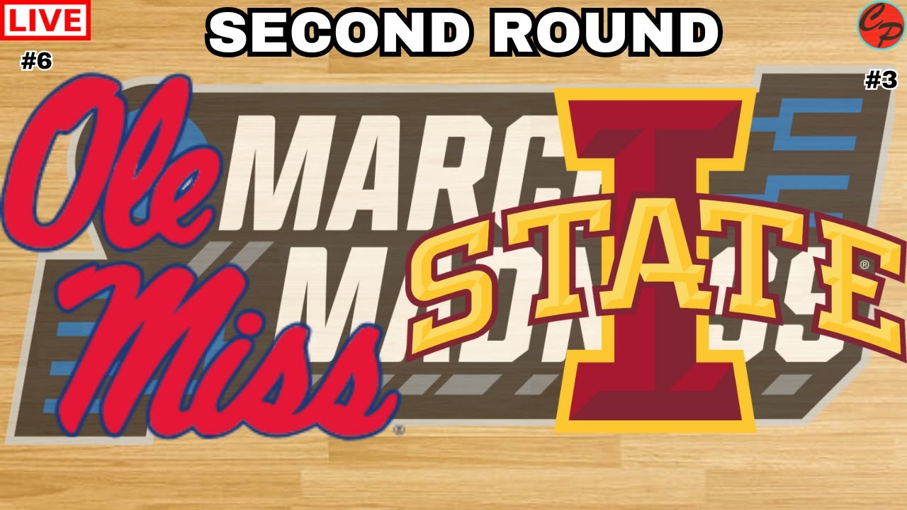 #6 OLE MISS vs #3 IOWA STATE NCAA MARCH MADNESS SECOND ROUND LIVE GAME ...