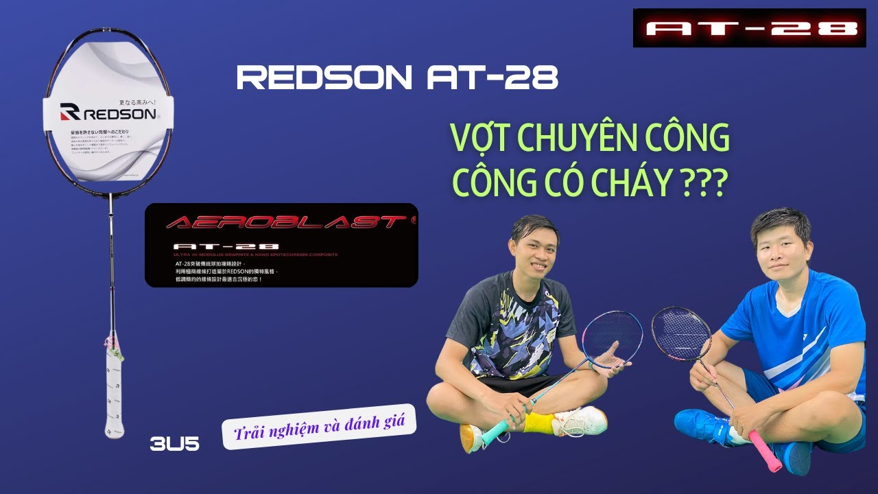 Review AT-28 | Đánh giá vợt cầu lông Redson AT-28 - Vợt cầu lông cao ...