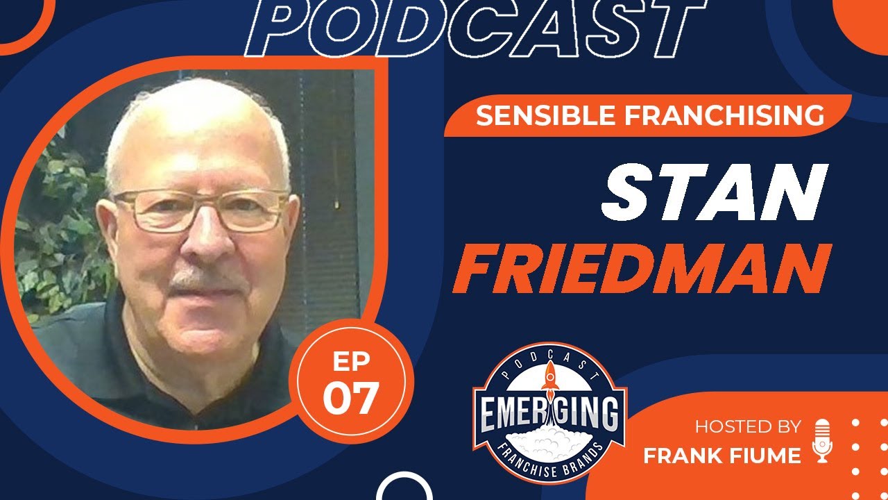 Navigating Franchising: Insights from Stan Friedman | S1E7 - YouTube